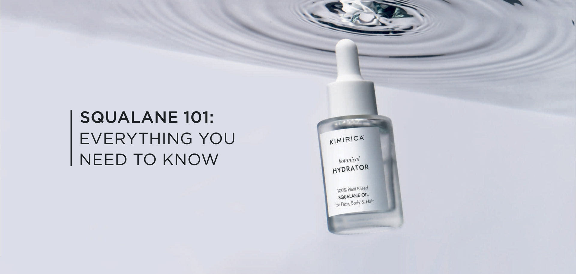 Squalane For Skin - The Complete Guide of Squalane | Kimirica